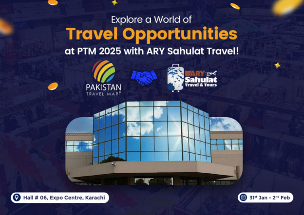 Pakistan Travel Mart 2025 with ARY Sahulat Travel | Pakistan Tourism